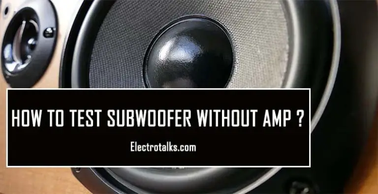 How To Test Subwoofer Without Amp? [Test Exact 7 Steps]