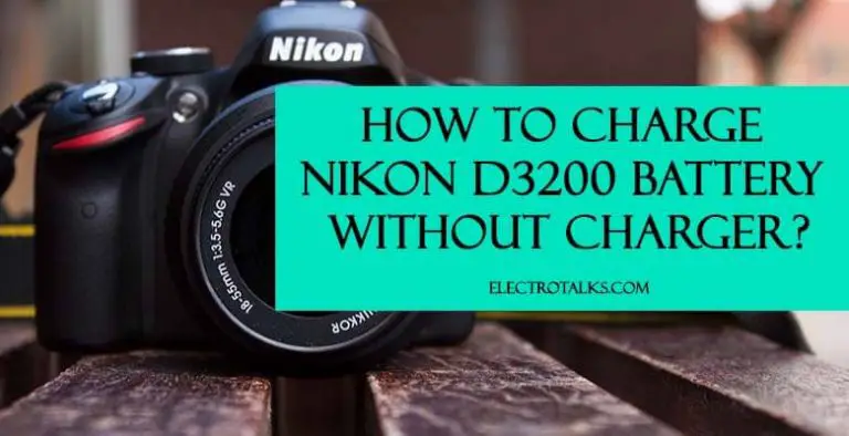 How To Charge Nikon D3200 Battery Without Charger