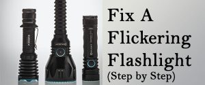 How To Fix A Flickering Flashlight? [Fix Within 6 Steps]