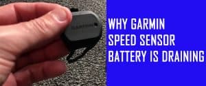 Garmin Speed Sensor Battery Drain [7 Common Reasons]