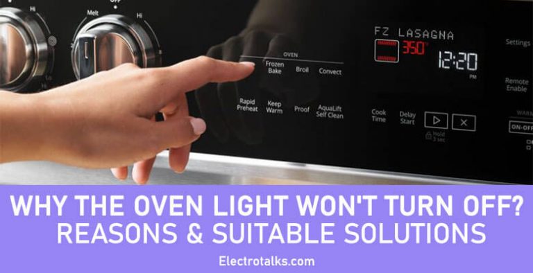 5 Reasons You're Oven Light Won't Turn Off [Fix In A Day]