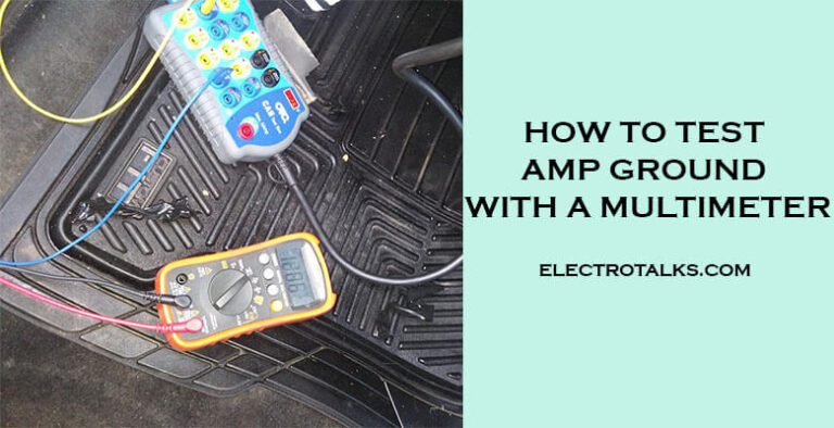How To Test Amp Ground With A Multimeter - Electro Talks